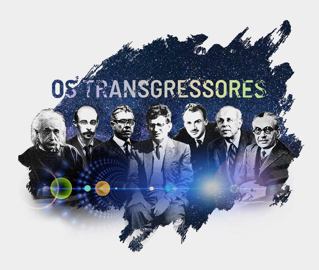 Os Transgressores (revolução na fisica do século xx) - Cosmos & Contexto